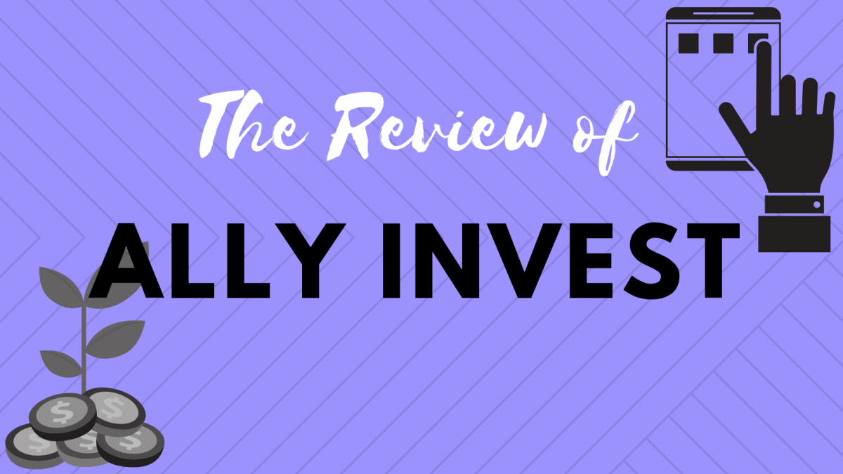 Ally Invest Review: Is This the Best Broker For You?