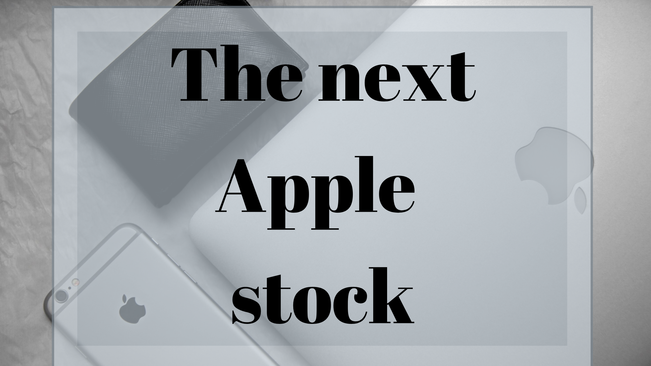 The Next Apple Stock - Wall Street Survivor