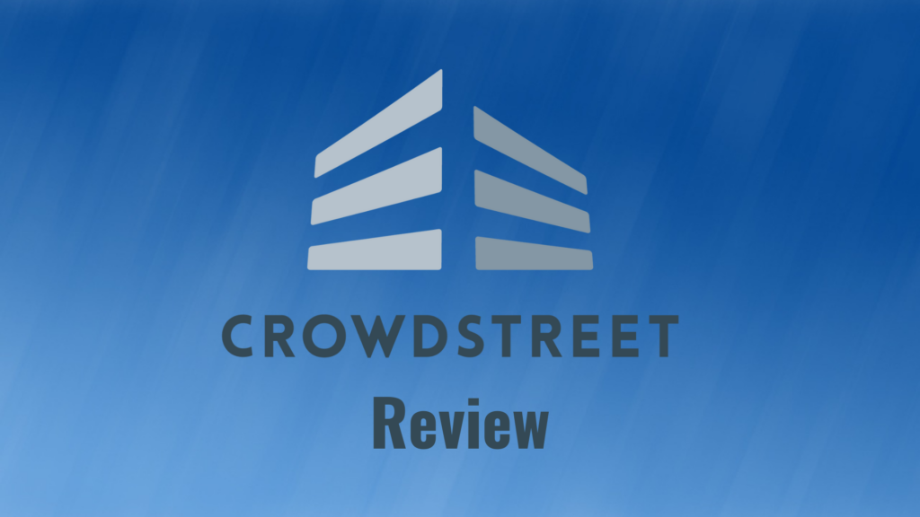 CrowdStreet Review - Is Real Estate Crowdfunding Legit?