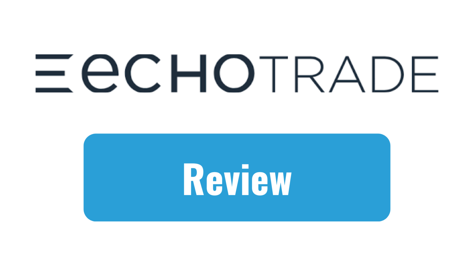 Echo Trade Review: Features, Tools, and Price
