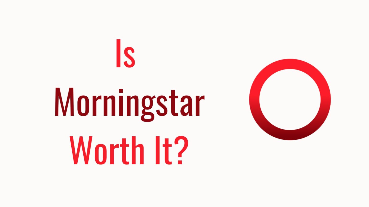 Is Morningstar Worth It? Morningstar Investor Review & Cost Analysis