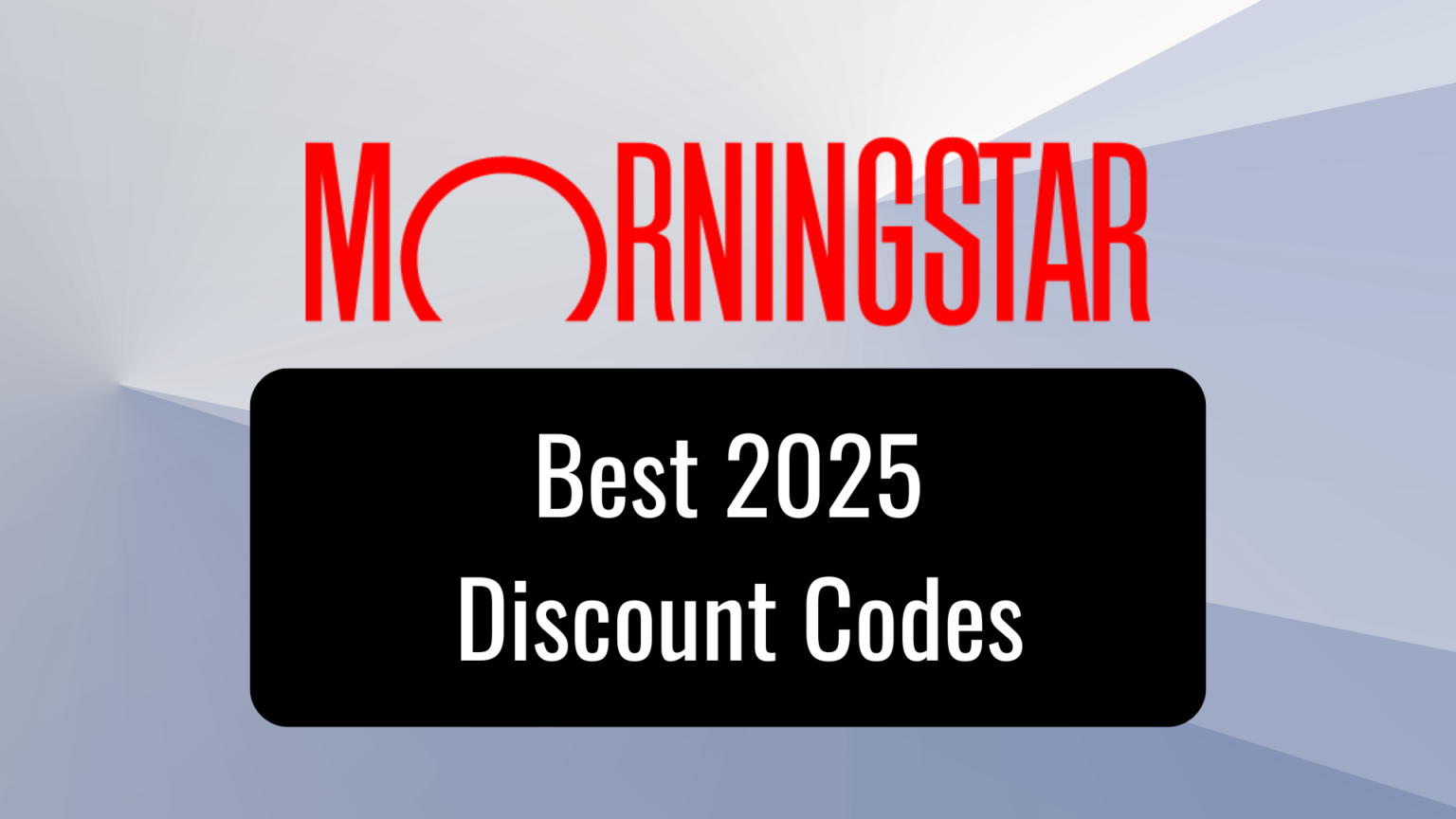 Best Morningstar Discount Offers & Promo Codes for 2025