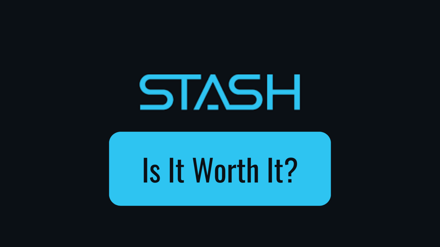 Is Stash Worth It? Does It Work?
