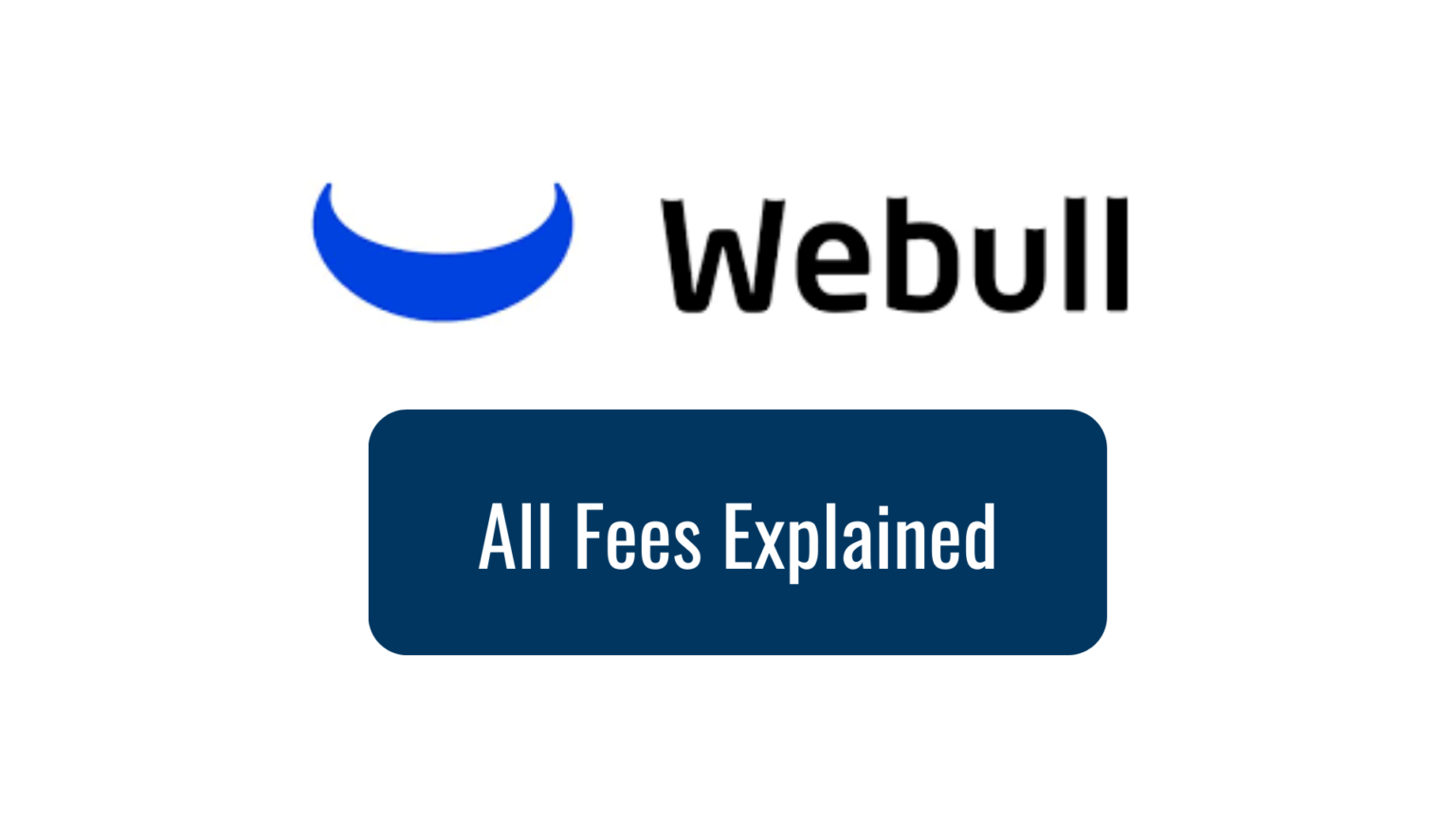 Webull Fees Explained: Options, Futures & Trading Costs